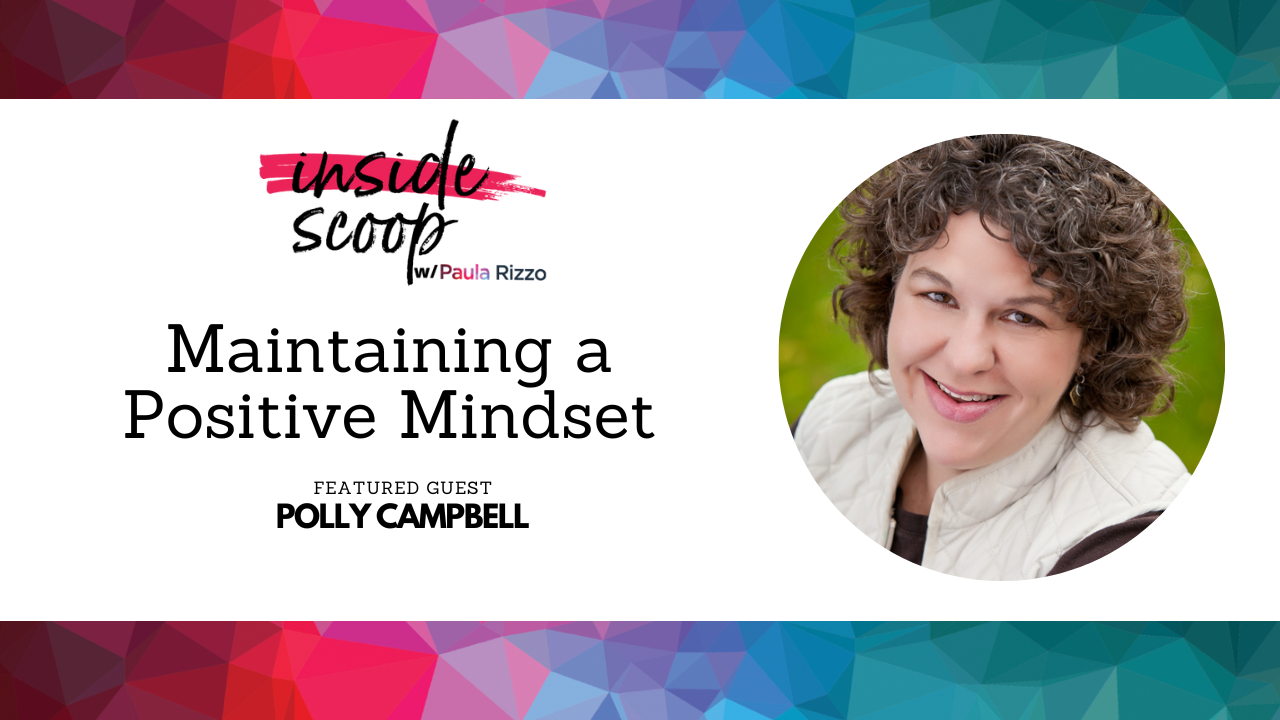 Maintaining a Positive Mindset | Paula Rizzo - Media Strategist ...